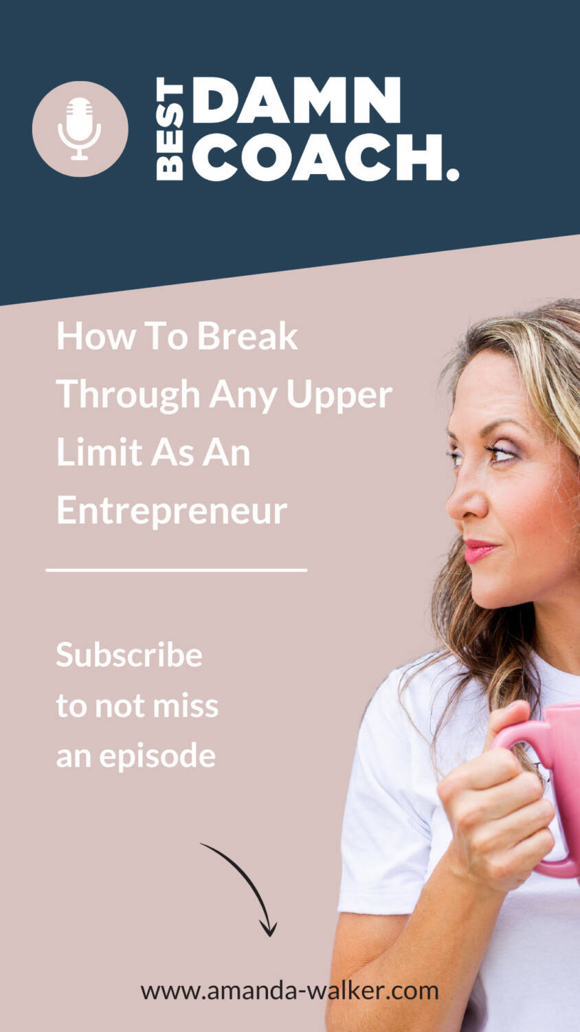 How To Break Through Any Upper Limit As An Entrepreneur