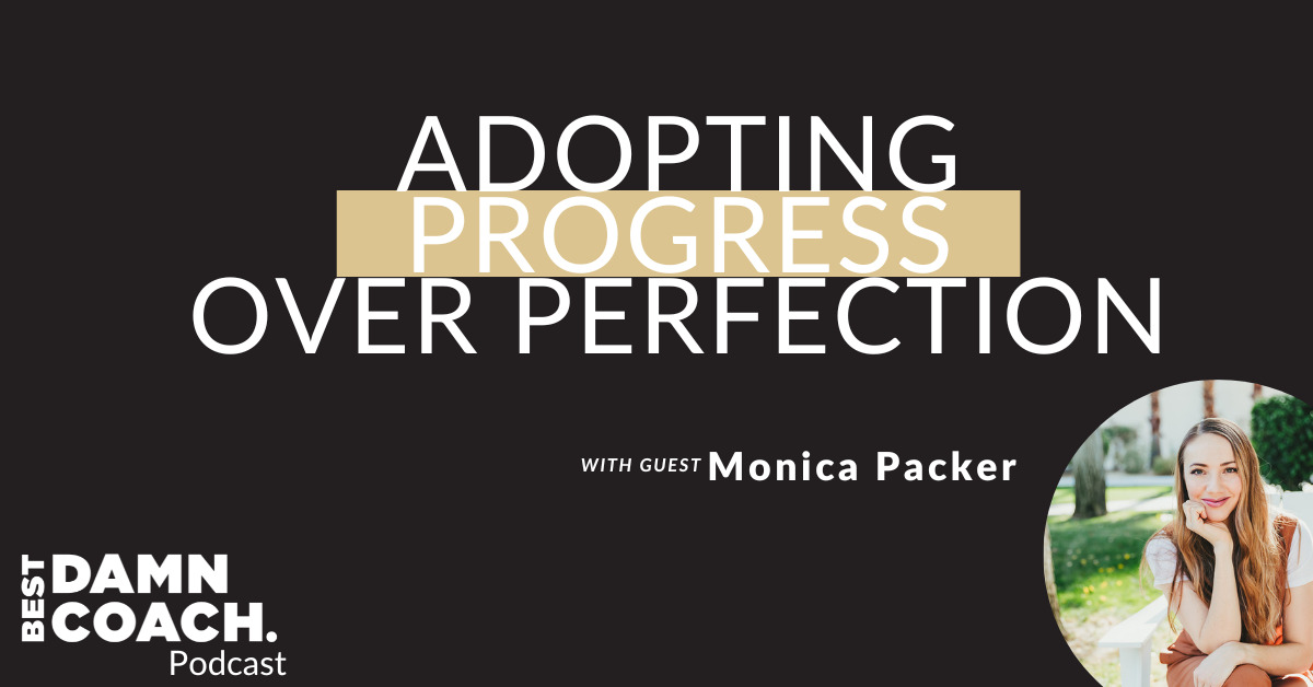 Adopting Progress Over Perfection With Monica Packer - Amanda Walker